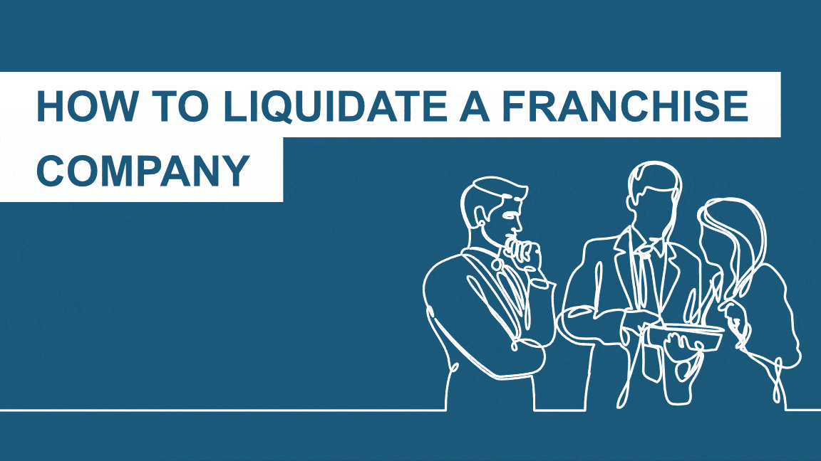 How To Liquidate A Franchise Company? | Wilson Field® - Licensed ...